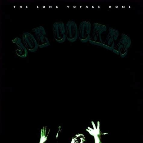 The Long Voyage Home Compilation Album By Joe Cocker Best Ever Albums