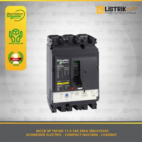 Promo MCCB SCHNEIDER NSX 3P3D TM16D NSX100N LV429847 Cicil 0 3x