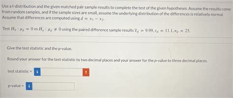 Solved Use A T Distribution And The Given Matched Pair Chegg