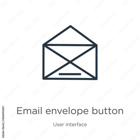 Email Envelope Button Icon Thin Linear Email Envelope Button Outline Icon Isolated On White