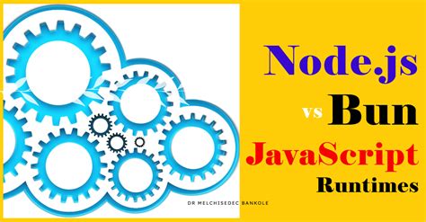 node js vs bun javascript runtime showdown by dr melchisedec