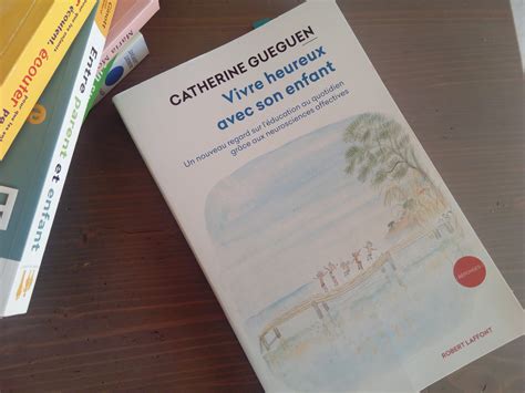 Vivre heureux avec son enfant piliers et outils de l éducation