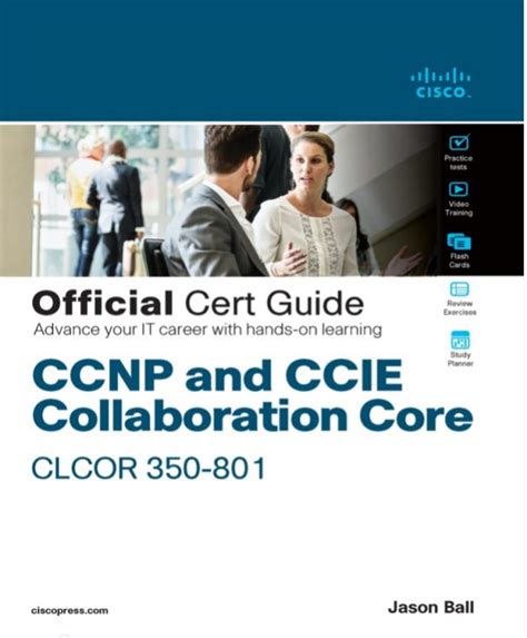 Ccnp And Ccie Collaboration Core Clcor 350 801 Official Cert Guide Expert Training