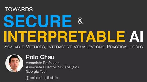 Towards Secure And Interpretable Ai Scalable Methods Interactive