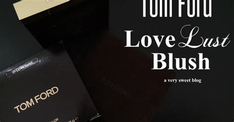 Tom Ford Love Lust Blush Review And Swatches A Very Sweet Blog