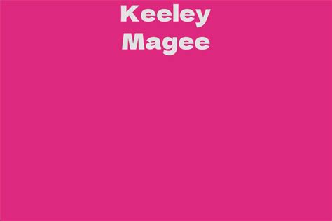 Keeley Magee Facts Bio Career Net Worth Aidwiki