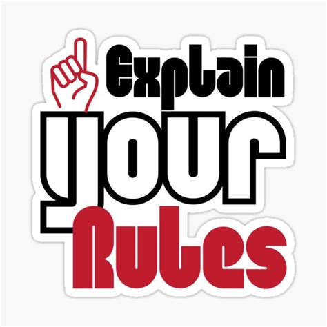 Explain Your Rules Funny Sticker For Sale By Positivpea Redbubble