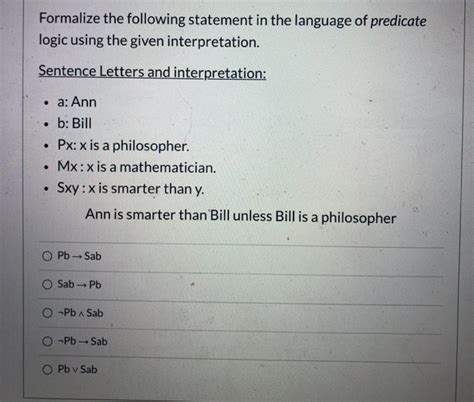 Solved Formalize The Following Statement In The Language Of