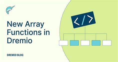 New Array Functions In Dremio Blog