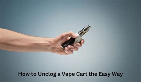 Unclog Your Weed Pen A Comprehensive Guide To Restore Functionality Paraiso Island