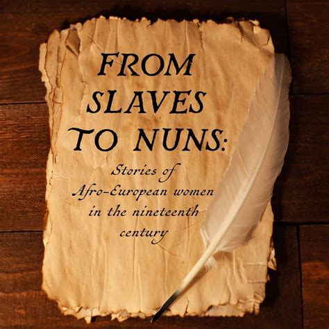 From Slaves To Nuns Stories Of Afro European Women In The Nineteenth