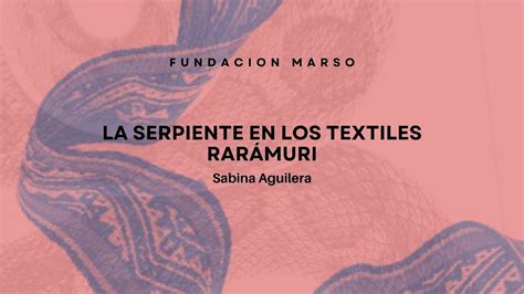 Faja Y Serpiente La Serpiente En Los Textiles Rarámuri Youtube