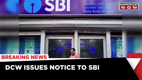 Delhi Commission For Women Seeks Sbi To Withdrawal Its Circular