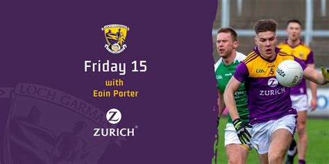 Friday 15 With Eoin Porter Wexford Gaa