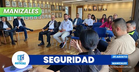 Buscan Fortalecer Protocolos De Seguridad Con Empresas De Seguridad En