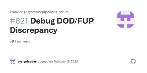 Debug Dod Fup Discrepancy · Issue 821 · Knowledgesystems Pipelines Scrum · Github