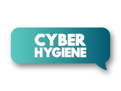 Cyber Hygiene Practices For Individuals And Businesses To Prevent Cyber