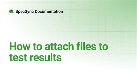 how to attach files to test results specsync documentation