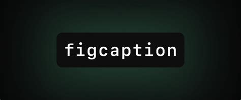 Framer University On Twitter Figcaption Use To Provide A Caption For A Figure Element