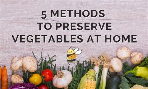 5 Methods To Preserve Vegetables At Home