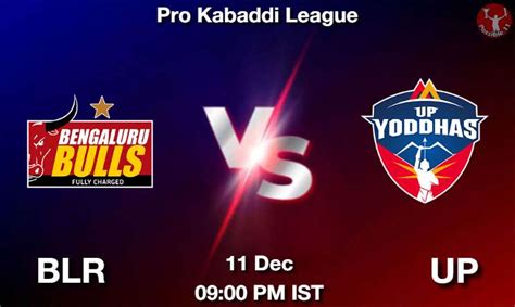 Blr Vs Up Dream11 Prediction Team Live Kabaddi 11 Dec 2023