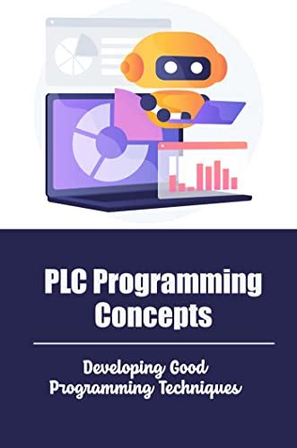 Plc Programming Concepts Developing Good Programming Techniques Ebook