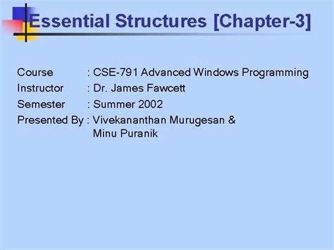 Essential Structures Chapter3 Course Cse791 Advanced Windows Programming