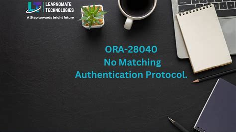 ORA-28040: No Matching Authentication Protocol. - Learnomate Technologies