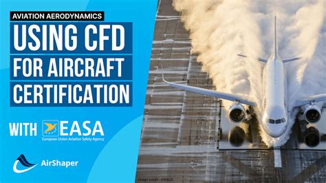 The Role Of Cfd In Passing Aircraft Easa Regulations