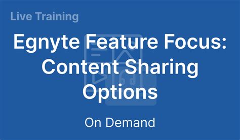 On Demand Egnyte Feature Focus Content Sharing Options