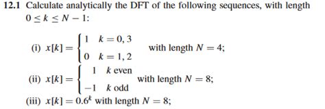 Solved 121 Calculate Analytically The Dft Of The Following