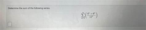 Solved Determine The Sum Of The Following Series Chegg