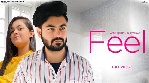 Feel Official Video Ankit Sroha Ft Ishu Verma Latest Haryanvi Song
