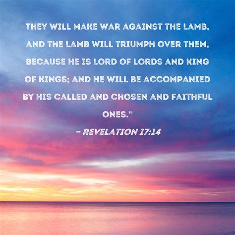 Revelation 17 14 They Will Make War Against The Lamb And The Lamb Will Triumph Over Them