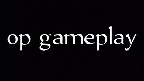 Op Gameplay Youtube