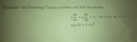 Consider The Following Cauchy Problem And Find The