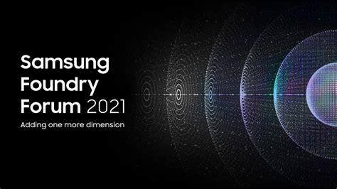 Samsung Foundry Forum 2021 Continuous Process Technology Migration Windows 10 Forums