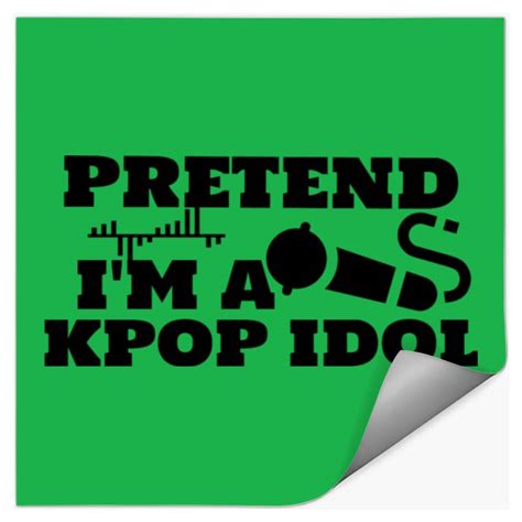 Pretend Im A Kpop Idol Sold By Quechua Sku 29722413 45 Off Printerval