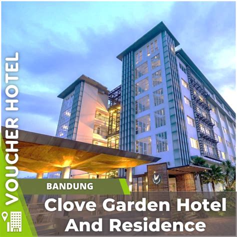 Jual Voucher Hotel Clove Garden Hotel And Residence Bandung Indonesia