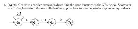 Solved 6 13 Pts Generate A Regular Expression Describing