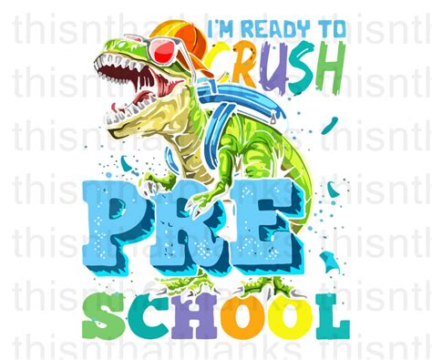 Im Ready To Crush Preschool Sublimation Or Dtf Transfer This N That