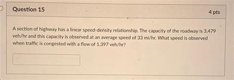Solved A Section Of Highway Has A Linear Speed Density