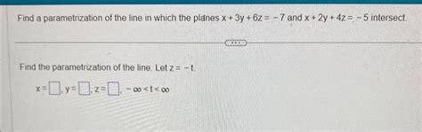 Solved Find The Parametrization Of The Line In Which The