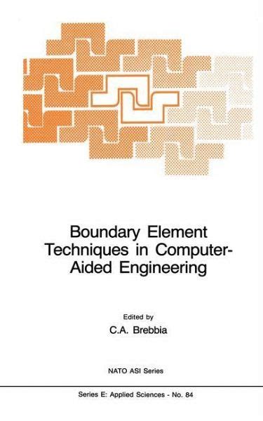 boundary element techniques in computer aided engineering fachbuch