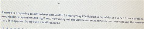 Solved A Nurse Is Preparing To Administer Amoxicillin Chegg