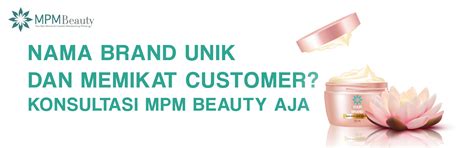 Nama Brand Unik Dan Memikat Customer Maklon Kosmetik Mpm Juaranya