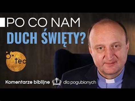 Jak i kiedy działa Duch Święty Komentarz biblijny ks Mariusz Rosik 5