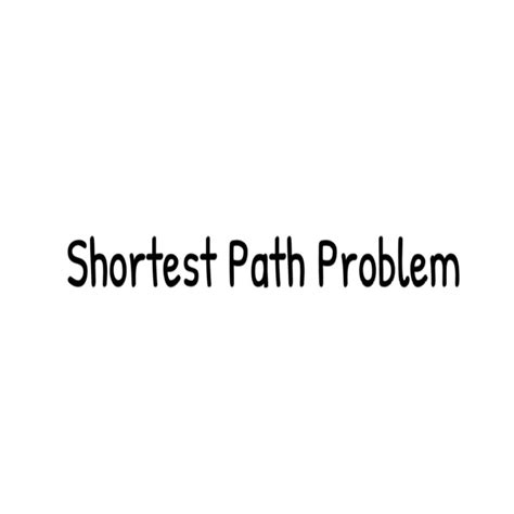 Shortest Path Problem