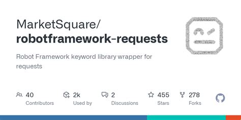 GitHub MarketSquare Robotframework Requests Robot Framework Keyword Library Wrapper For Requests