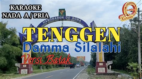 Karaoke Tenggen Damma Silalahi Nada Tinggi Youtube